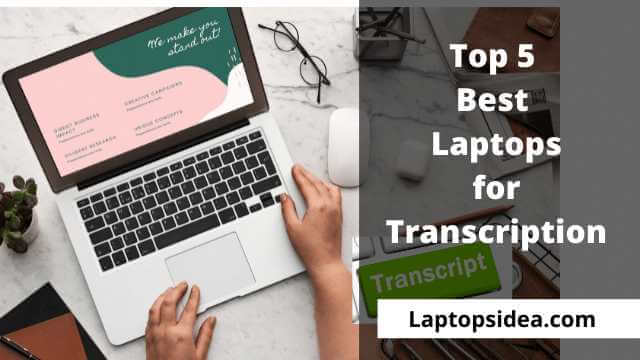 Best Laptops for Transcription in 2021 (Ultimate Guide)